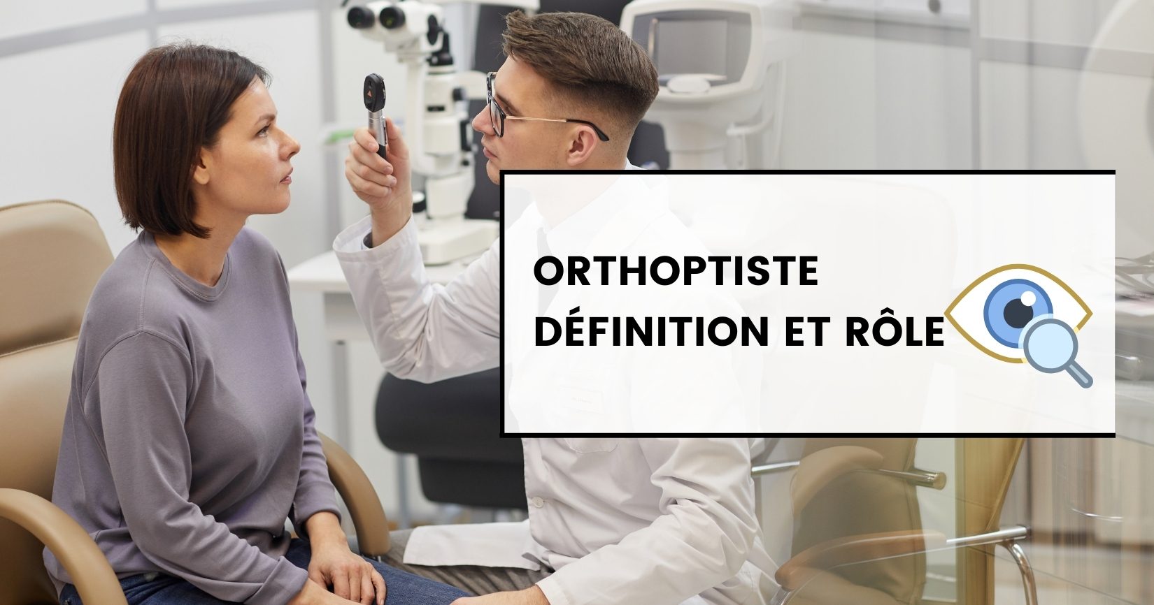 Orthoptiste D finition Et R le Essentiel Dans Le Soin Visuel